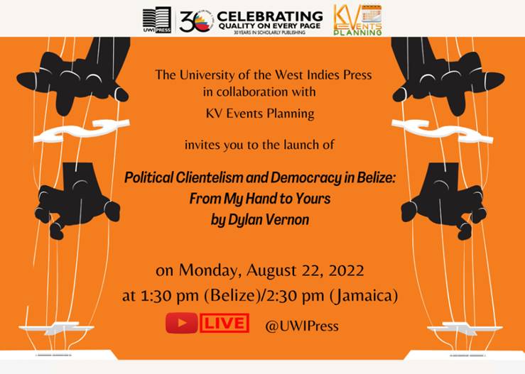 Book Launch | Political Clientelism and Democracy in Belize: From My ...